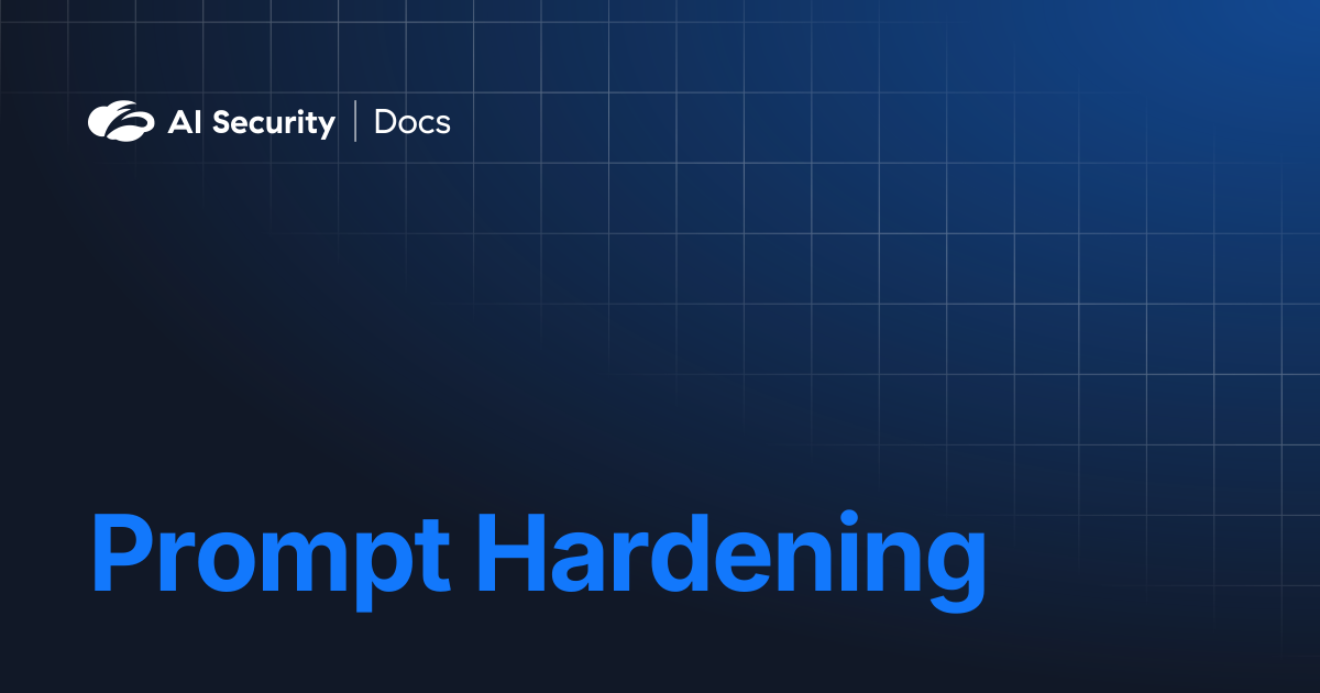 Prompt Hardening | AI Security Docs