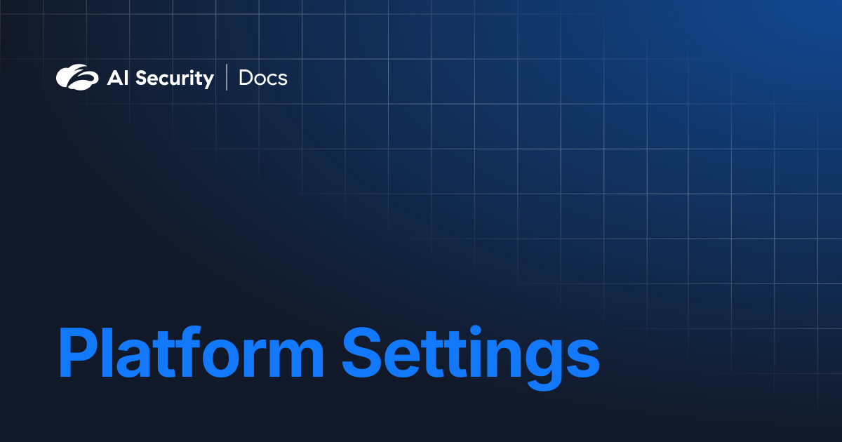 Platform Settings | AI Security Docs